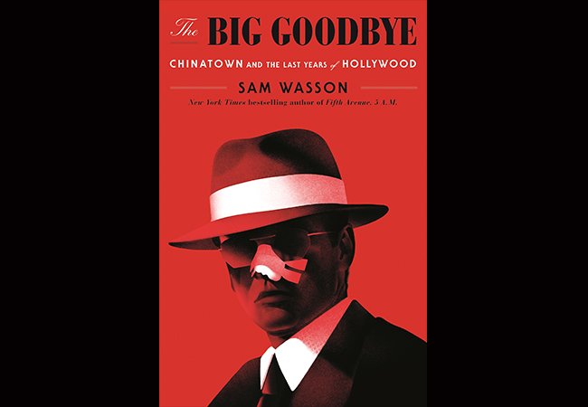 The Big Goodbye: Chinatown and the Last Years of Hollywood (Excerpt)